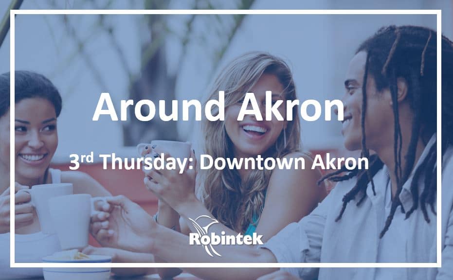 Local Akron Event: Downtown Akron 3rd Thursday - Robintek