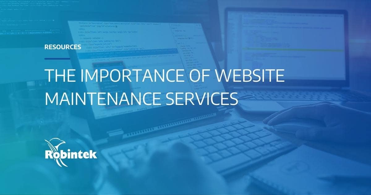 The Importance of Comprehensive Website Maintenance Services - Robintek: Columbus Website Design ...